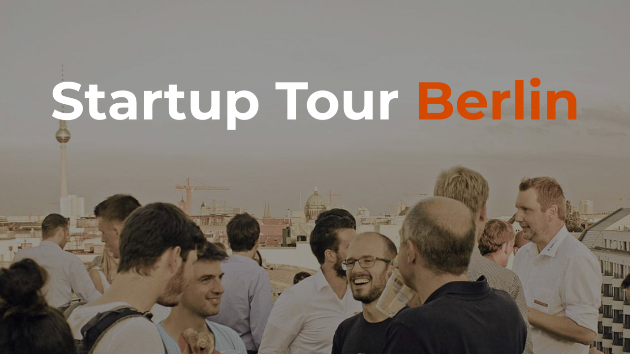 Treffen Sie die Startups Ihrer Branche | Startup Tour Berlin